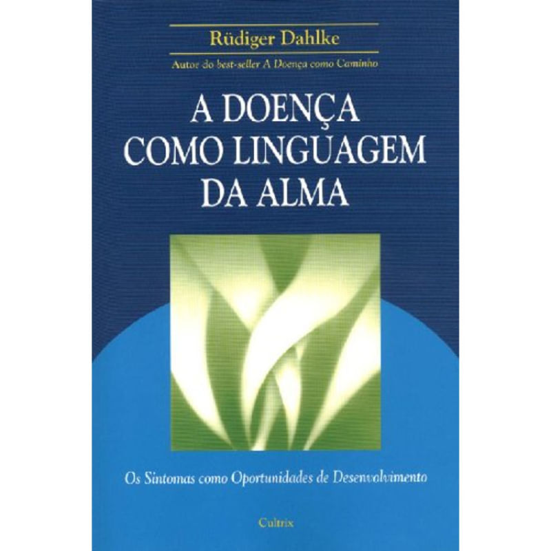 A DOENÇA COMO LINGUAGEM DA ALMA - Shop Coopera